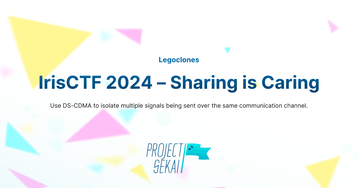 IrisCTF 2024 – Sharing is Caring | Project SEKAI